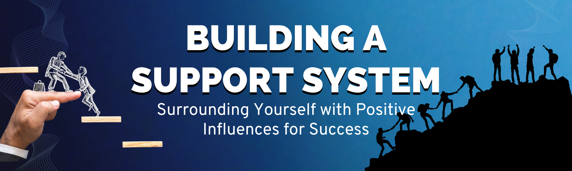 Building a Support System: Surrounding Yourself with Positive ...